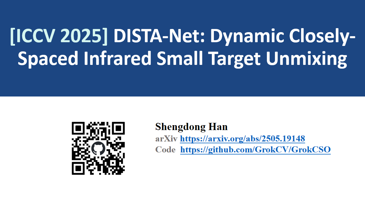 【工作分享】【ICCV 2025】DISTA-Net：动态空间邻近红外小目标解混 | GrokCV